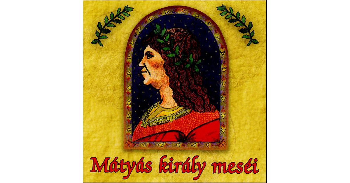 Mátyás király meséi CD - Dalnok Kiadó Zene- és DVD Áruház - Gyerek, mese CD