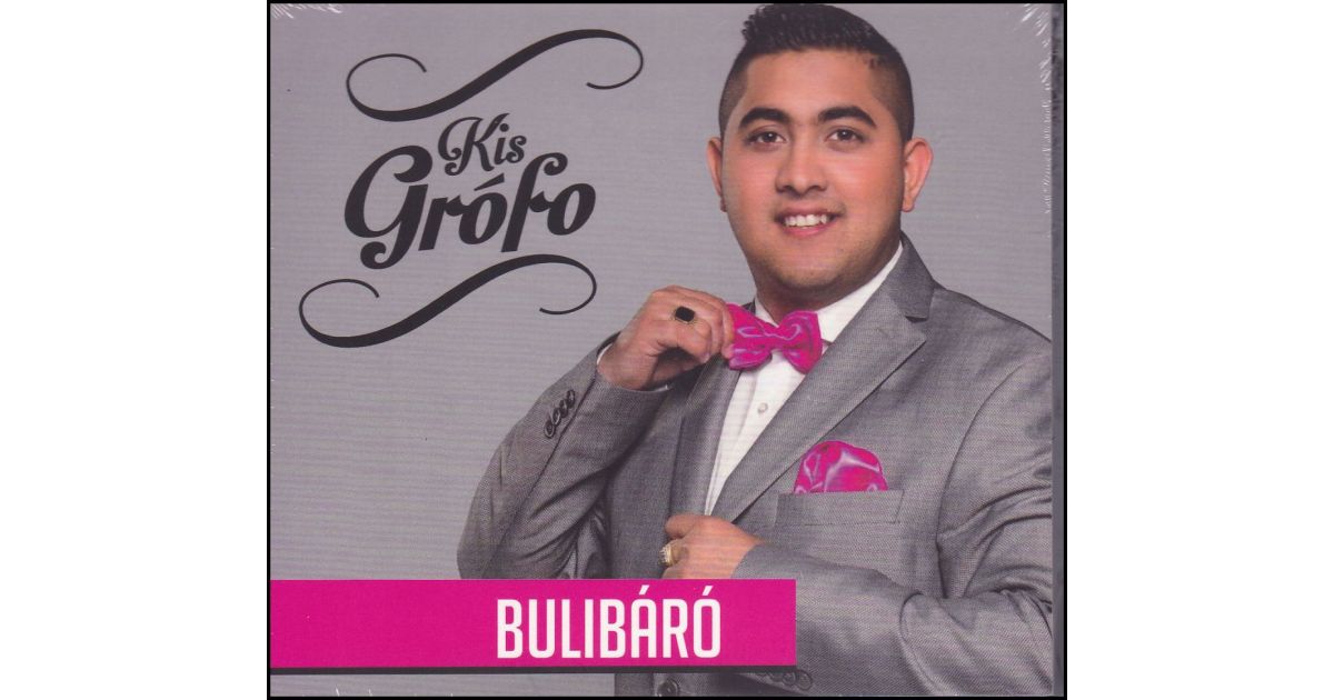Kis Grófo: Bulibáró CD - Dalnok Kiadó Zene- és DVD Áruház - Roma zene ...