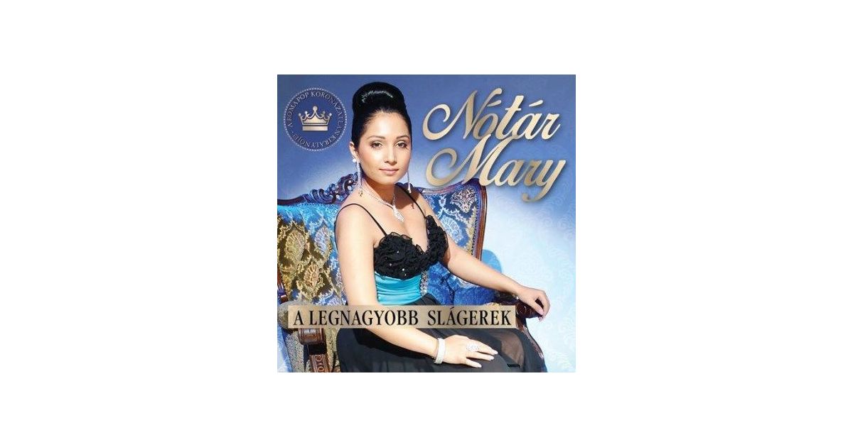 Nótár Mary: A legnagyobb slágerek CD - Dalnok Kiadó Zene- és DVD Áruház ...