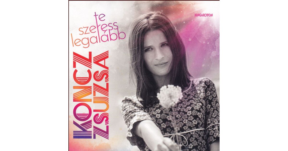 Koncz Zsuzsa: Te szeress legalább CD - Dalnok Kiadó Zene- és DVD Áruház ...